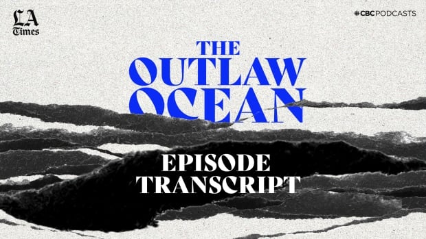The Outlaw Ocean: Episode 7 - Transcript | CBC Radio