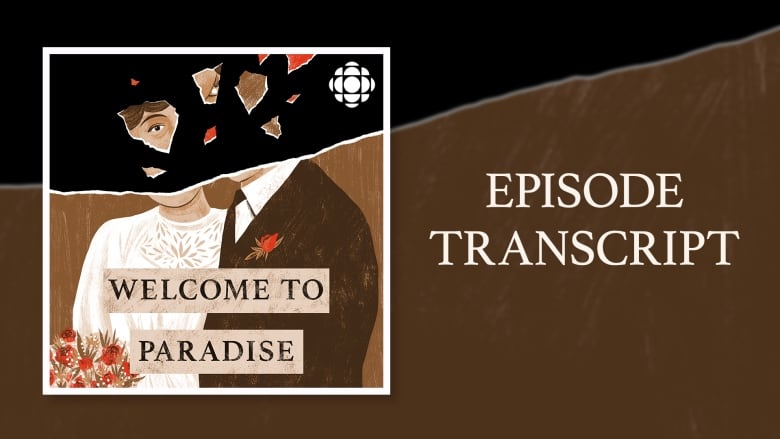 Transcript of Welcome to Paradise, Episode 4 | CBC Radio