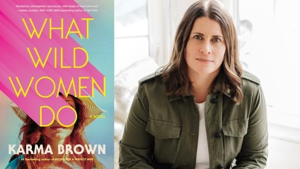 What Wild Women Do by Karma Brown | CBC Books